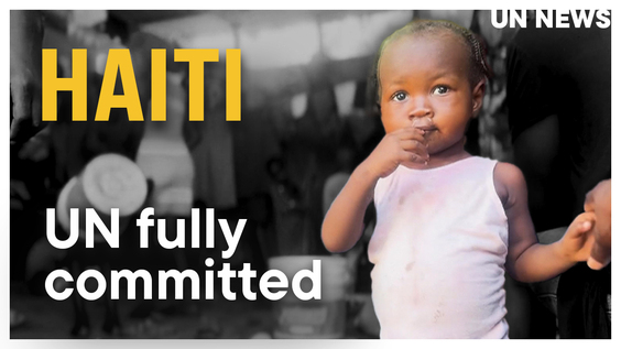 UN fully committed to Haiti | UN Web TV