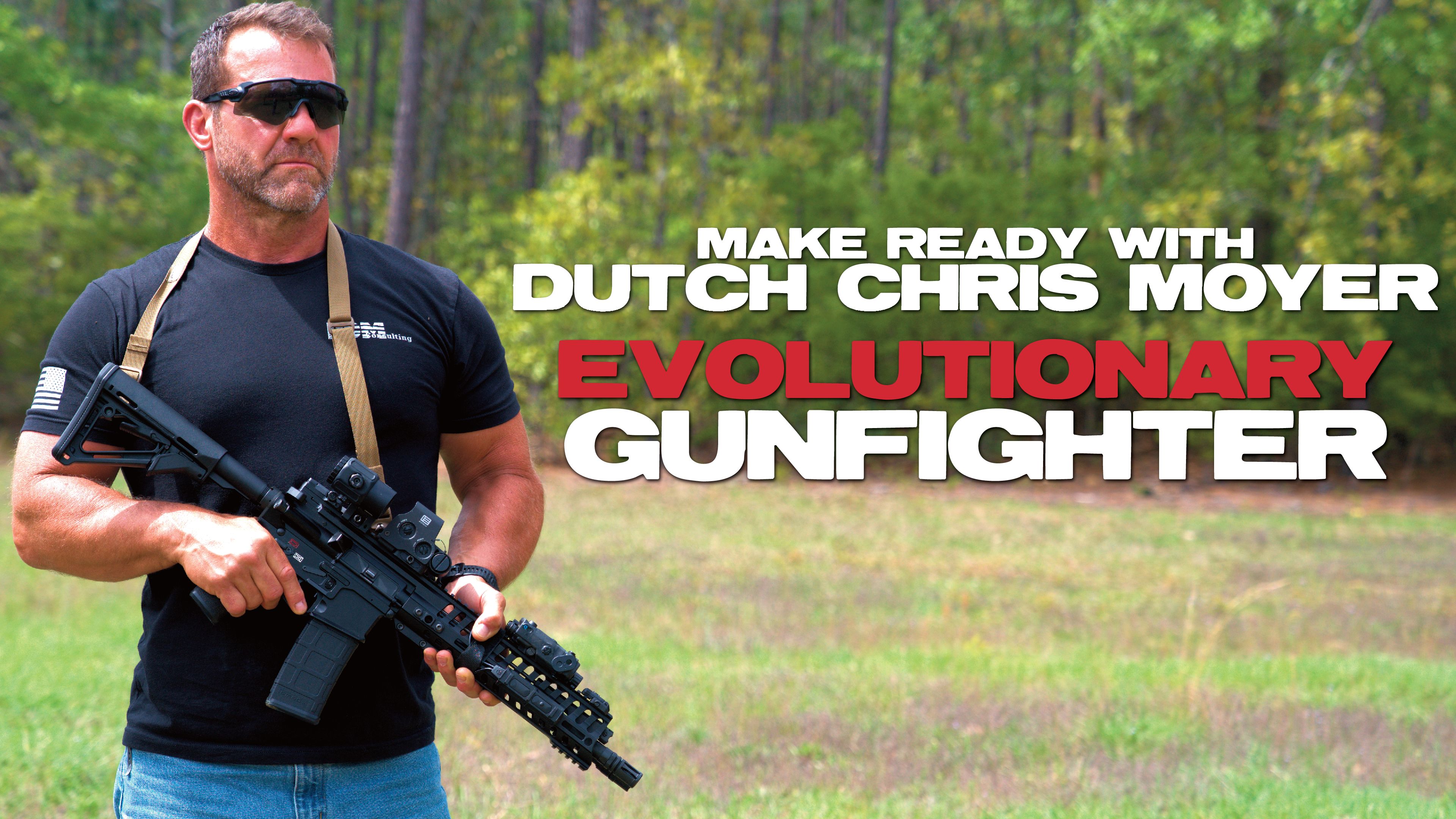 Make Ready with Dutch Chris Moyer: Evolutionary Gunfighter | Make Ready TV