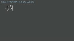 Films Media Group - Scalar Multiplication And Zero Matrices