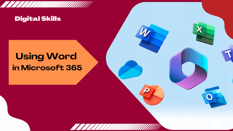 Digital skills: MS Word in Microsoft 365 (Office 365)