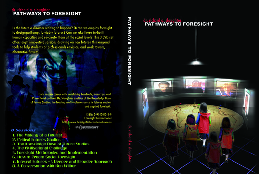 Pathways to Foresight 1. The Making of a Futurist - Richard Slaughter