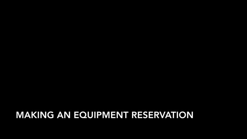 Making An Equipment Reservation