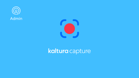 Kaltura Capture - Kaltura Learning