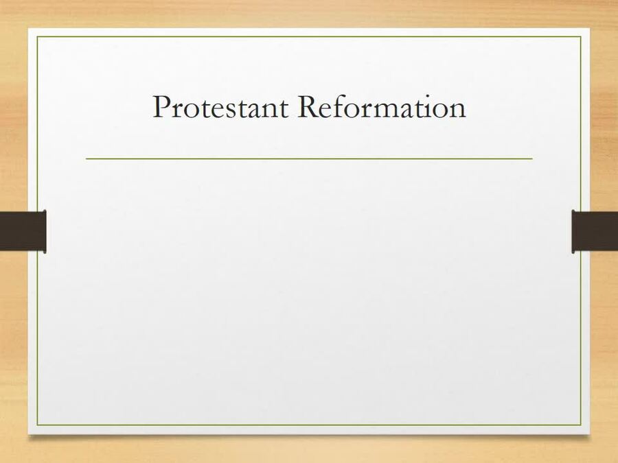 Unit 2 Lecture 5 - Protestant Reformation