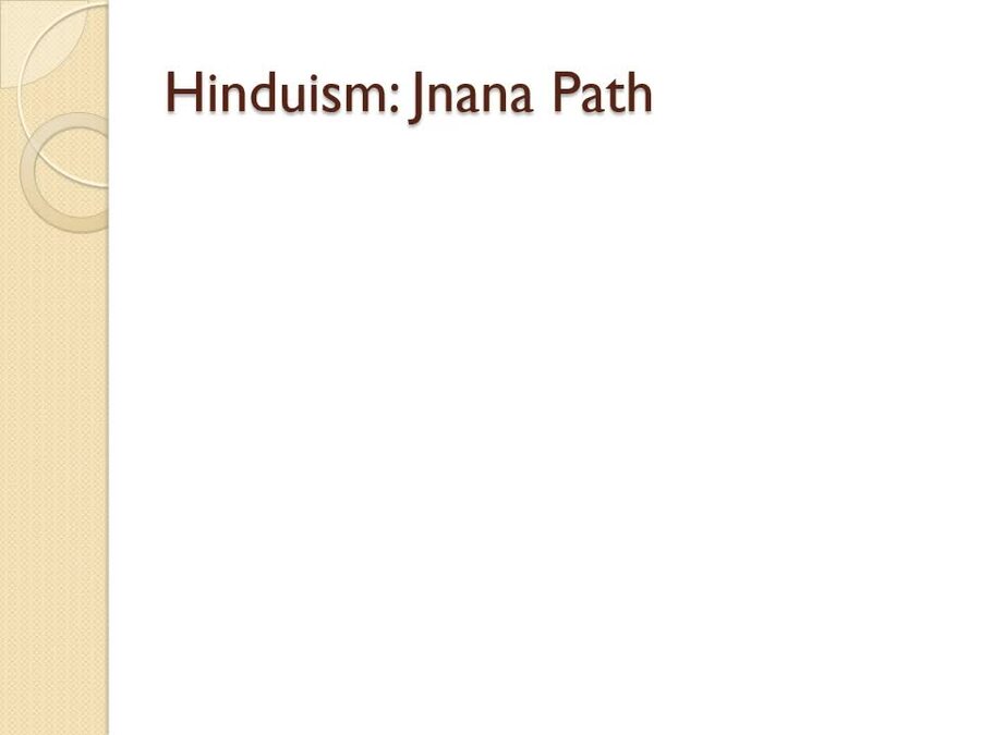 Unit 2 Lecture 8 - Hinduism Jnana Path