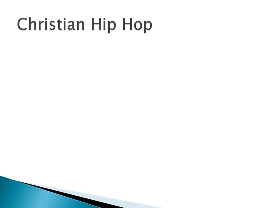 Unit 5 Lecture 7 - Christian Hip Hop