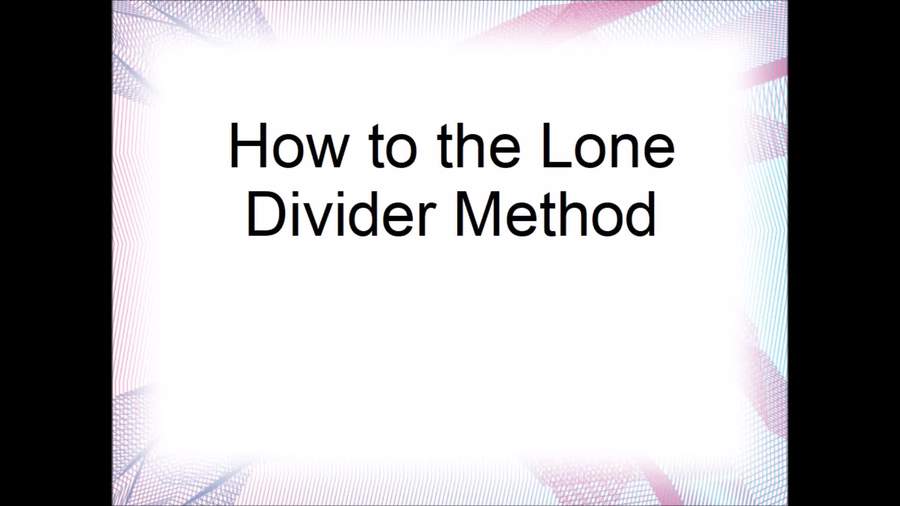 3.2: Lone Divider Method Part One