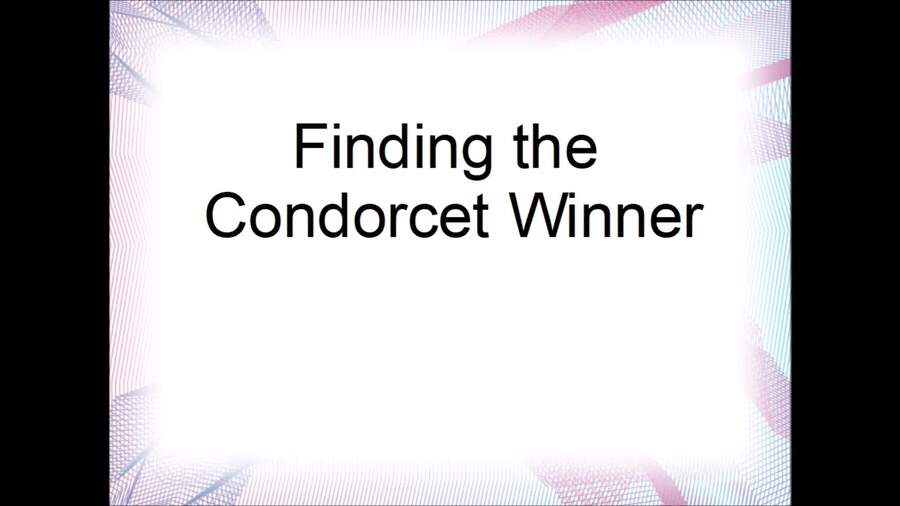 1.2: How to Find the Condorcet Winner Part One