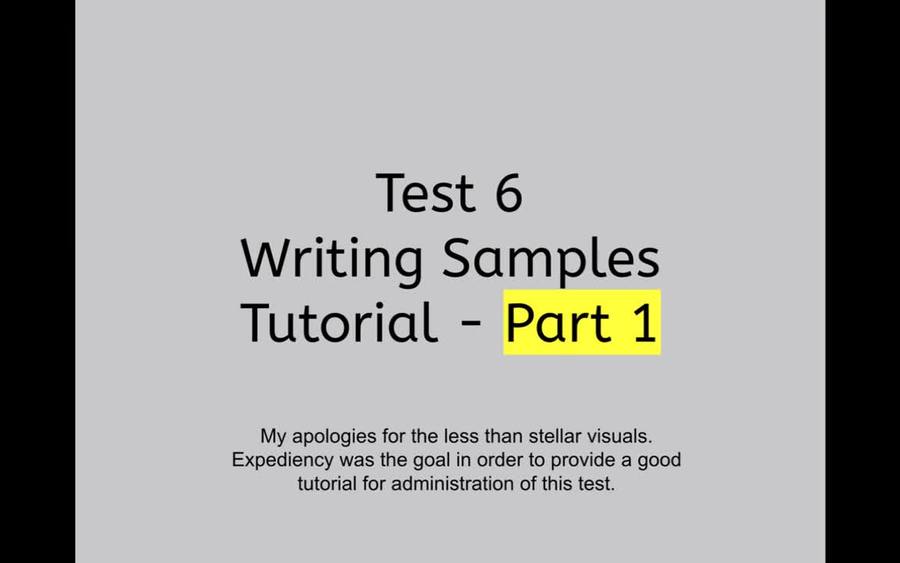 Test 6 Writing Samples Tutorial - Part 1