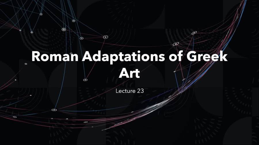 Lecture 23 Roman Art.mp4