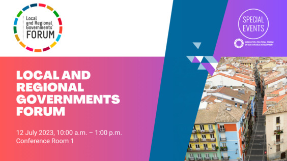 Sixth Local and Regional Governments Forum on the 2030 Agenda (HLPF 2023 Special Event) | UN Web TV