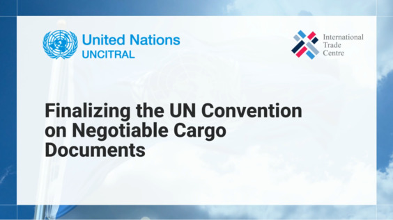 [Call for action] Finalizing the UN convention on negotiable cargo ...