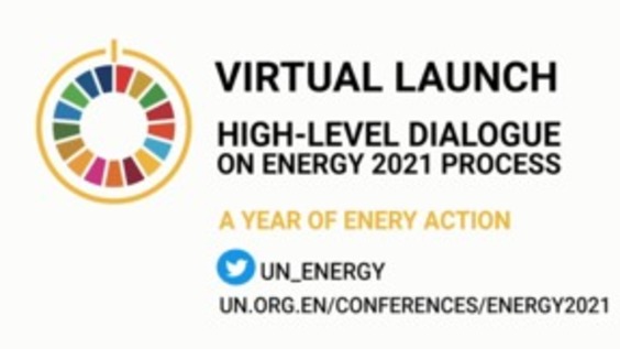 Virtual Launch of the UN High-level Dialogue on Energy 2021 Process: A ...