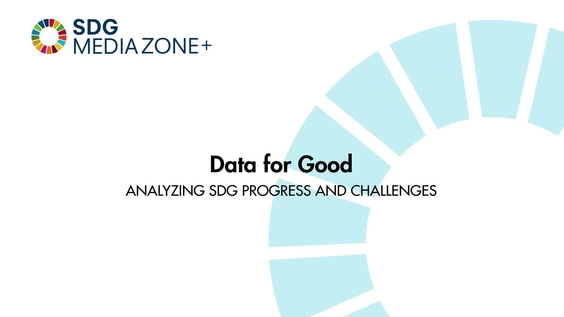 Data for Good - Analyzing SDG Progress and Challenges | UN Web TV