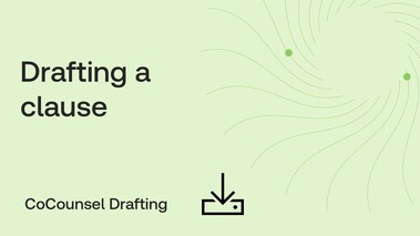 Product Training - UK | Thomson Reuters - Drafting with CoCounsel