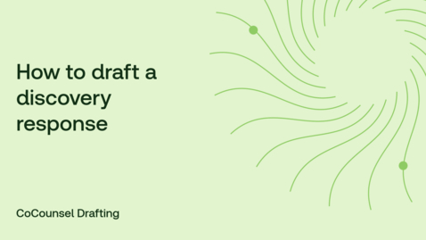 How to draft a discovery request - Product Training - US | Thomson Reuters