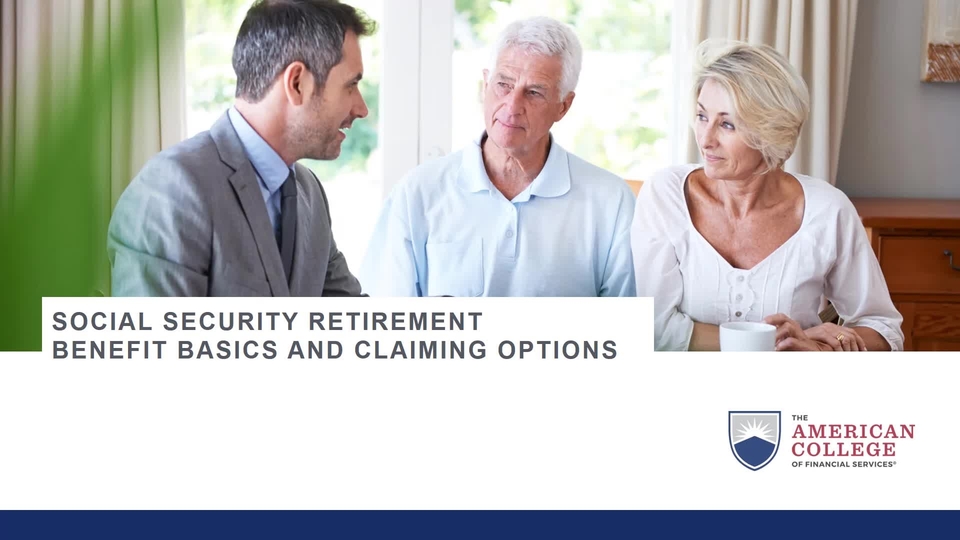 Social Security Retirement Benefit Basics and Claiming Options