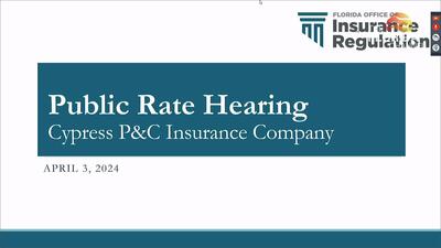 4/3/24 Office of Insurance Regulation Rate Hearing for Cypress Property ...