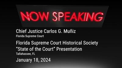 1/18/24 Now Speaking - Florida Supreme Court Chief Justice Carlos G ...