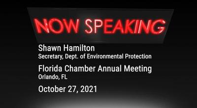 10/27/21 Now Speaking - DEP Secretary Shawn Hamilton at Florida Chamber ...