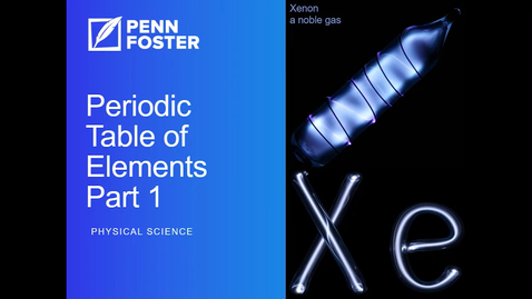 Periodic Table of Elements Parts 2 and 3 Review - Penn Foster