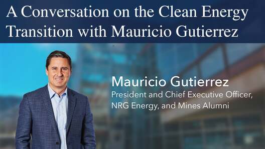 Mines Global Energy Future Initiative | Mauricio Gutierrez
