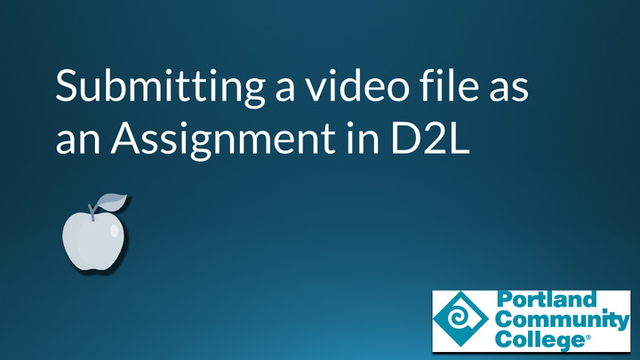 Submitting a video file as an Assignment in D2L