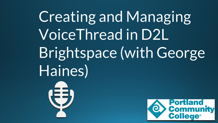 Creating and Managing VoiceThread in D2L Brightspace (2/28/2024 )